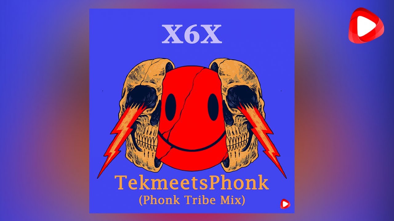 X6X - TekmeetsPhonk - Phonk Tribe Mix - YouTube