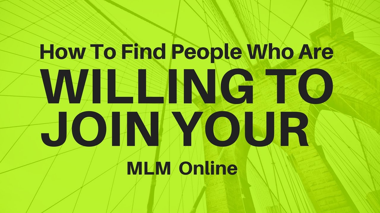 How To Find People Willing To Join Your MLM Online - YouTube