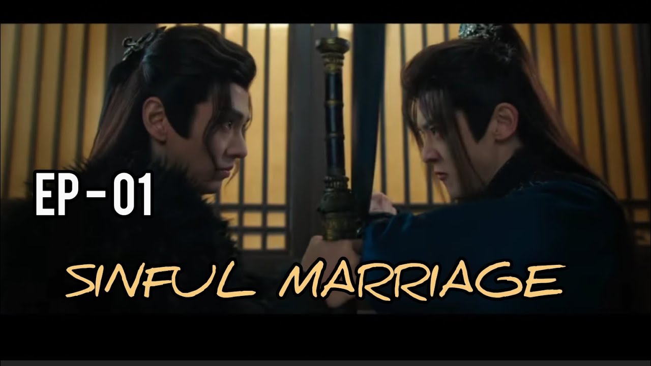 SINFUL MARRIAGE 2025 |New Release Chinese Drama|Sinful Marriage|Fang Jin|Terry Guo|Episode 1 ...