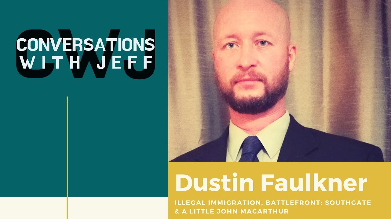 Dustin Faulkner | Illegal Immigration, Battlefront: SouthGate and a ...