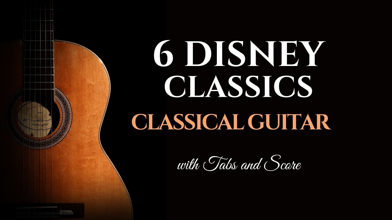 6 DISNEY Classics for Classical Guitar (with Tabs and Score) - YouTube