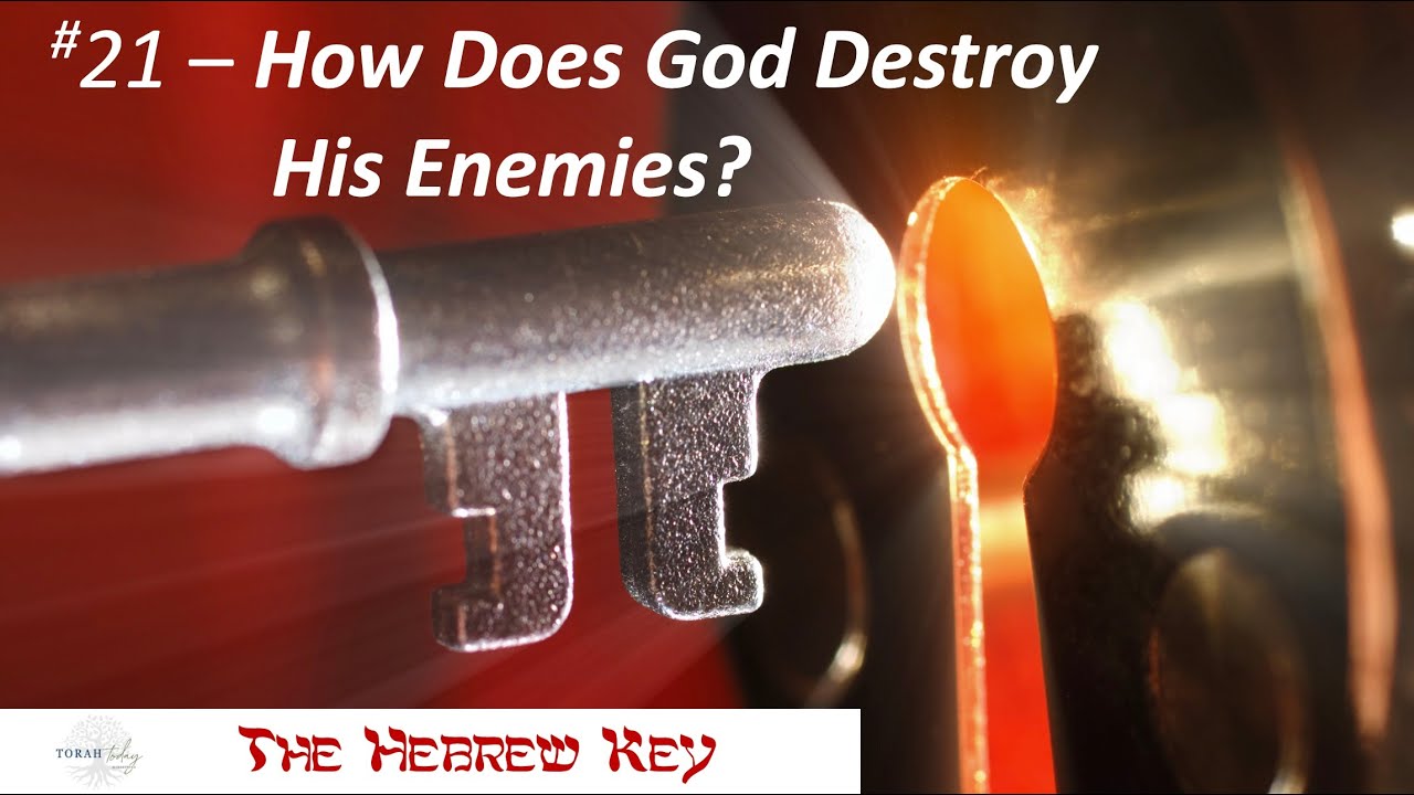 Hebrew Key #21 - How Does God Destroy His Enemies? - YouTube