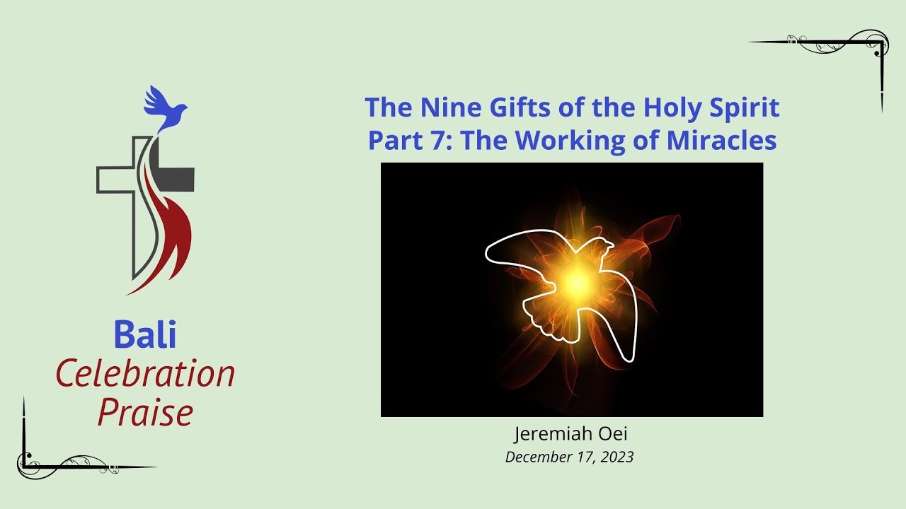The Nine Gifts Of The Holy Spirit Part 7 The Working Of Miracles The Nine Gifts Of The Holy Spirit Part 7 The Working Of Miracles