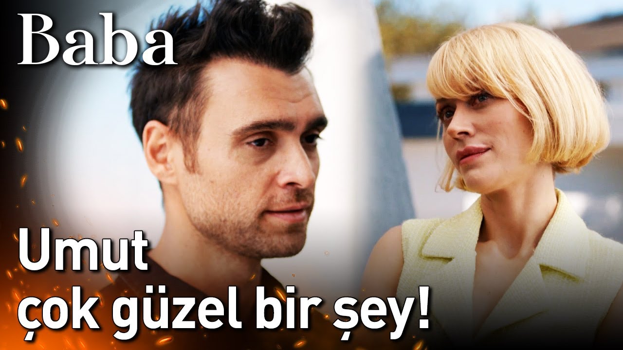 Baba | Umut Çok Güzel Bir Şey! - YouTube