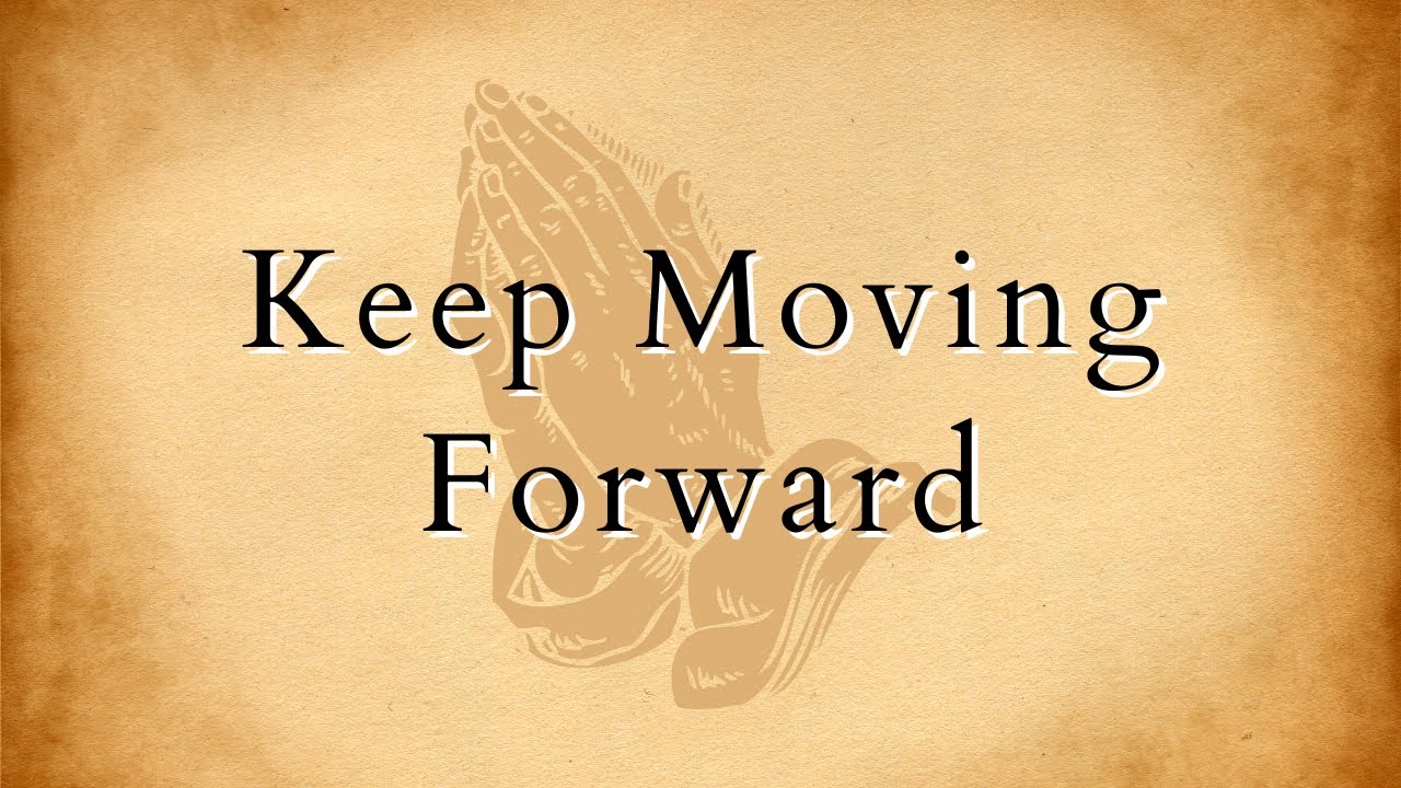 Keep Moving Forward