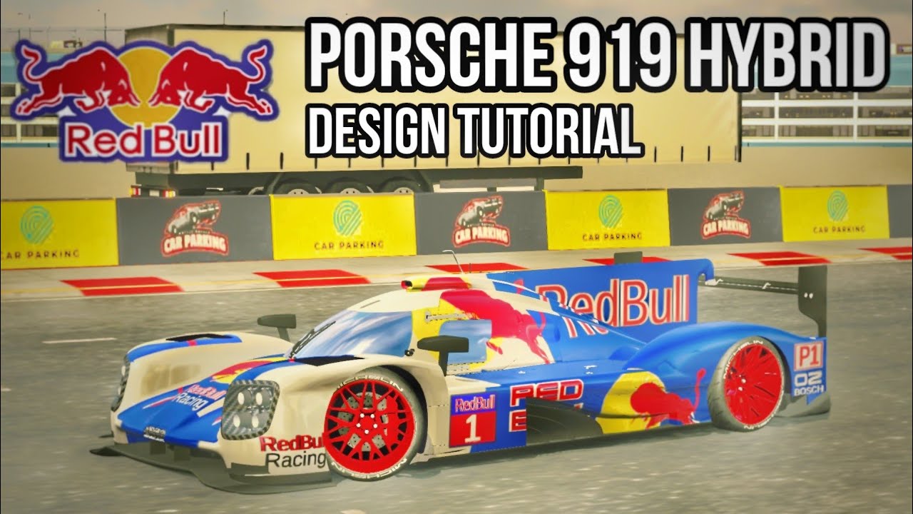 Porsche 919 Hybrid RedBull Racing Livery Tutorial | Car Parking ...
