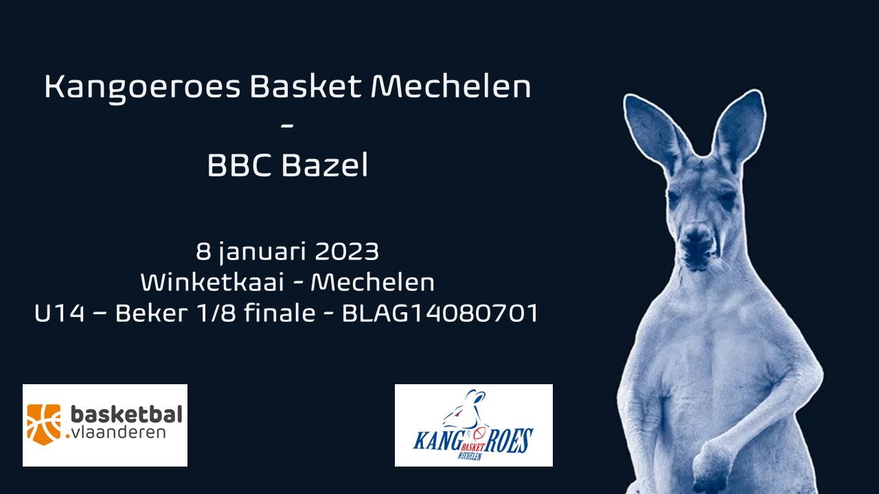 2023-01-08 Kangoeroes Mechelen - BBC Bazel - G14 A - YouTube