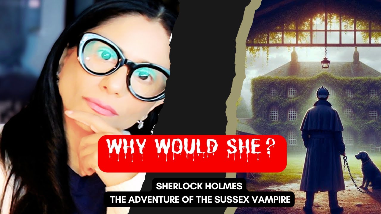 Sherlock Holmes: The Adventure of the Sussex Vampire 📖 Full Story ...