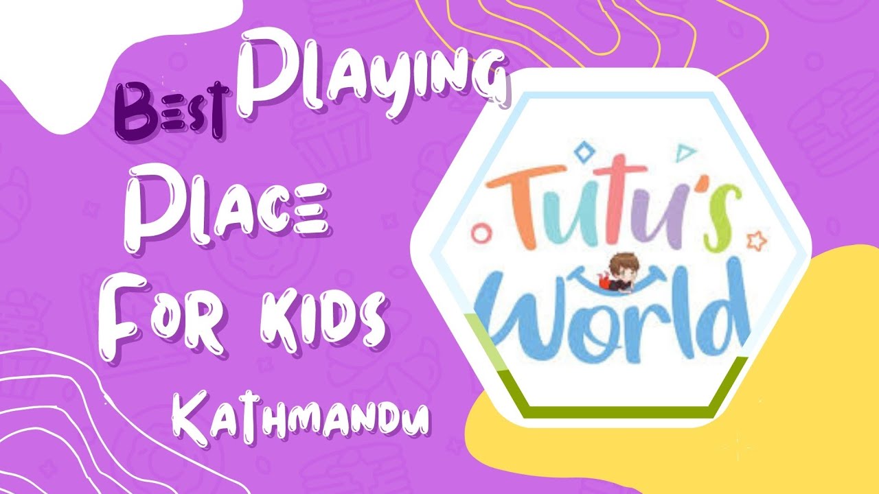 Place for Kids to Play in Kathmandu | Family-Friendly Spots || Tutu's ...