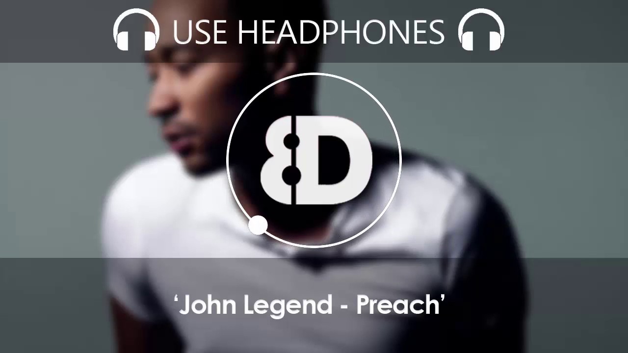 John Legend Preach 8D AUDIO - YouTube
