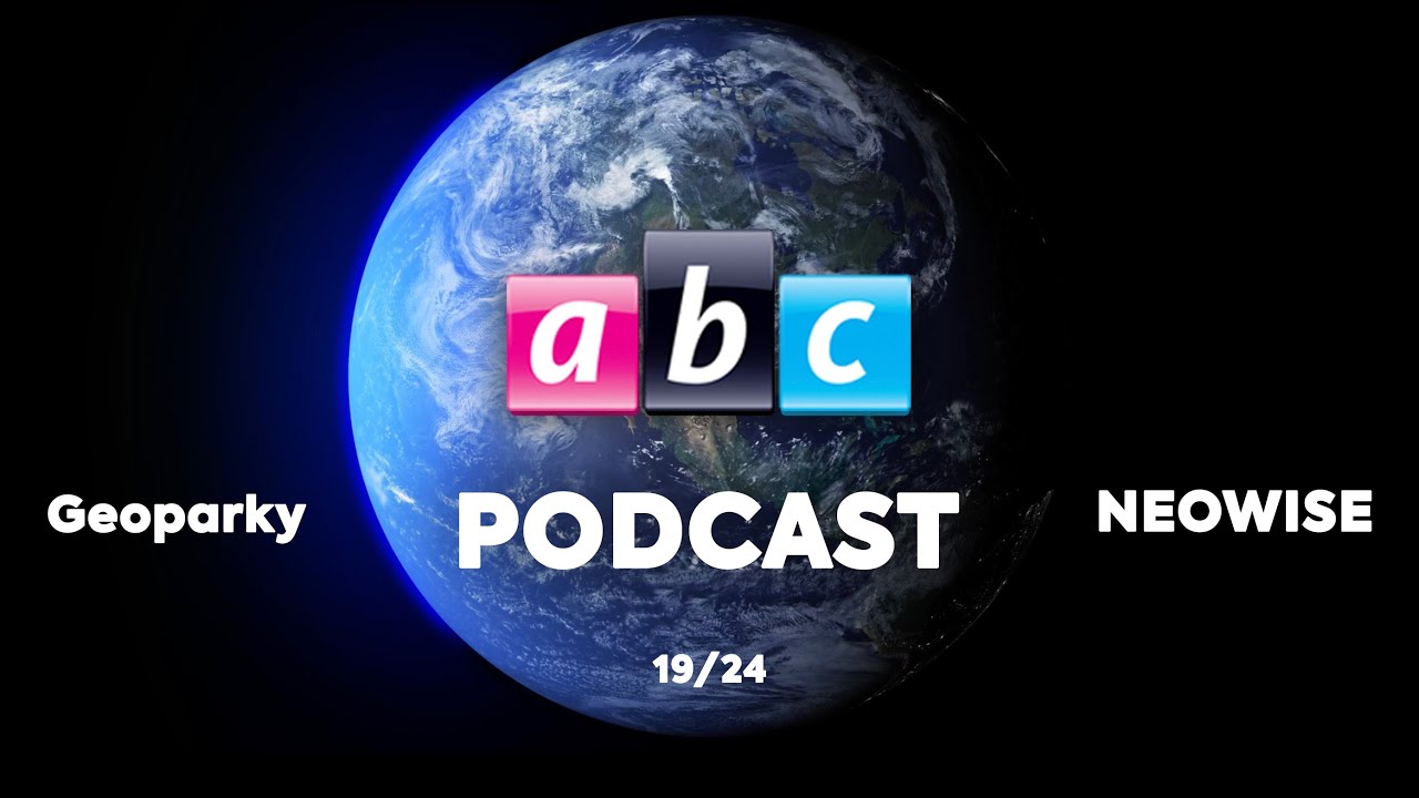 ABC PODCAST - Geoparky! 🪨 Družice NEOWISE. 🛰️ - YouTube