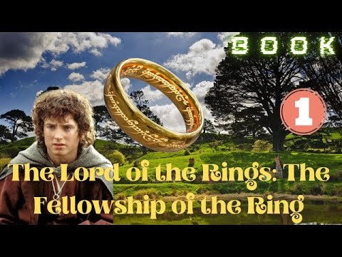 The Lord of The Rings - The Fellowship of the Ring Book 1 Summarized ...