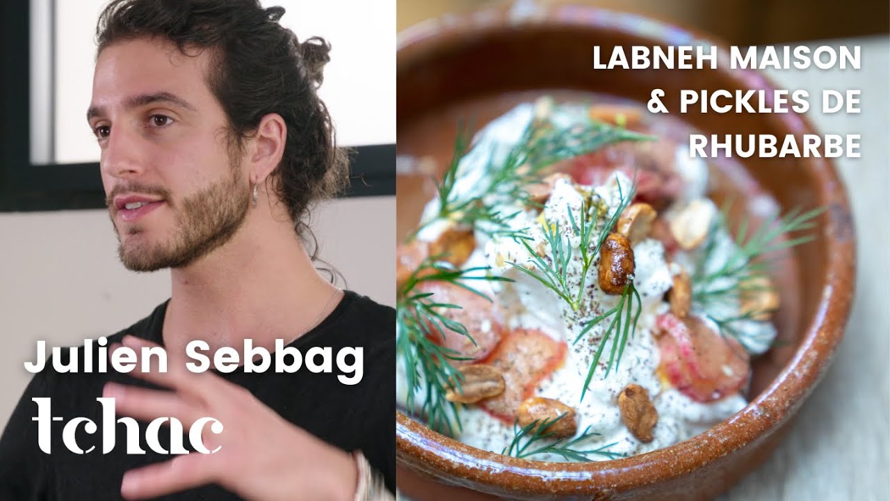 Labneh maison & pickles de rhubarbe avec le Chef Julien Sebbag | TCHAC ...