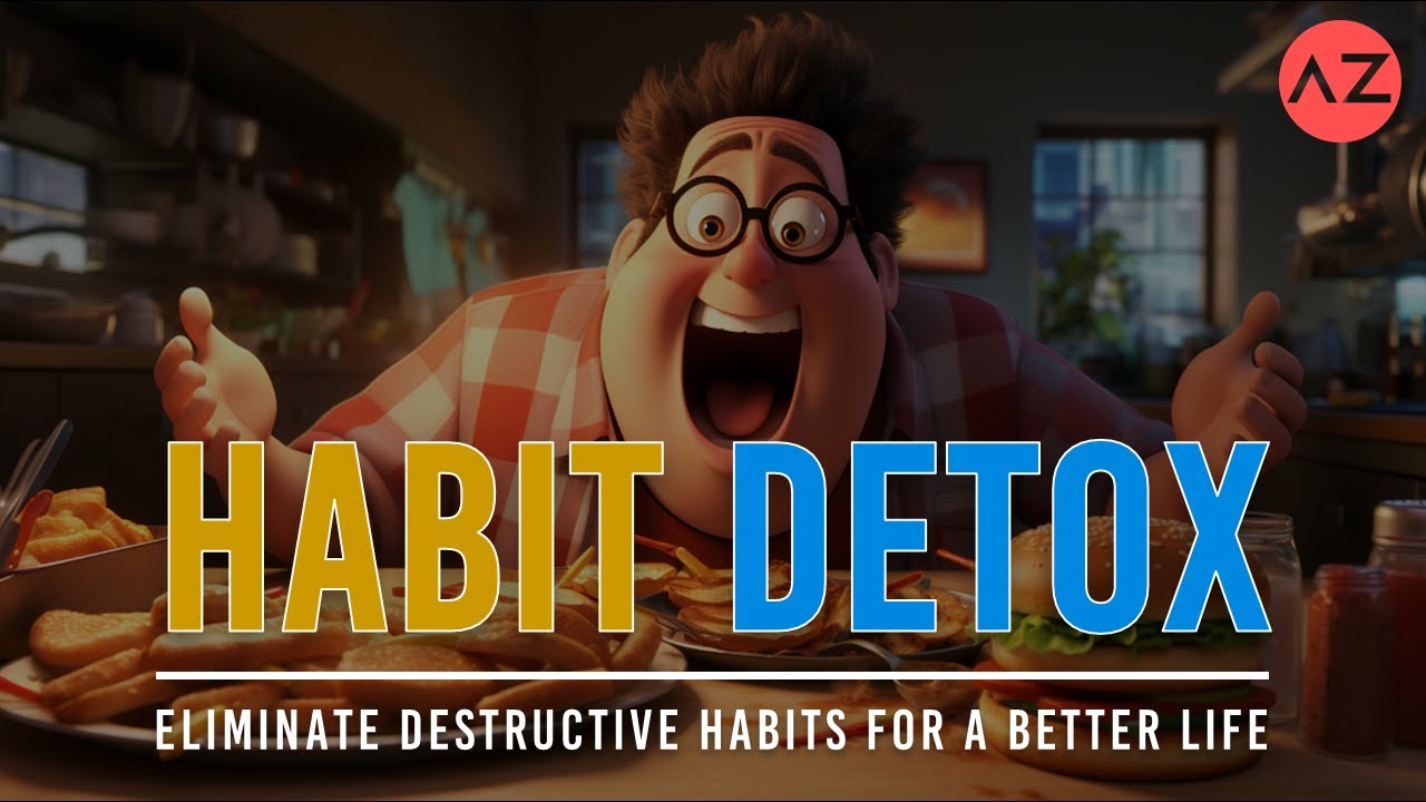 Habit Detox – Eliminate destructive habits for a better life. - YouTube