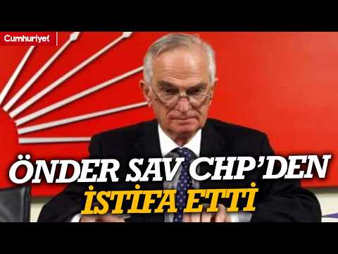 70 yıllık CHP'liydi... Önder Sav partisinden istifa etti: Büyük bir acı içinde...