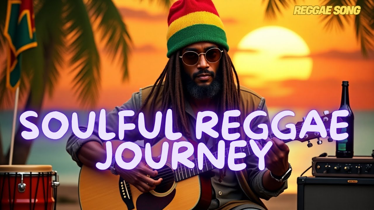 Soulful Reggae Journey 2025 - Conscious Rhythms, Powerful Lyrics, and ...