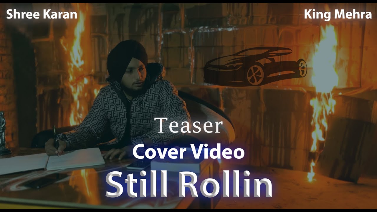 Still Rollin Cover Video (Teaser) Shree Karan | King Mehra #shubh # ...