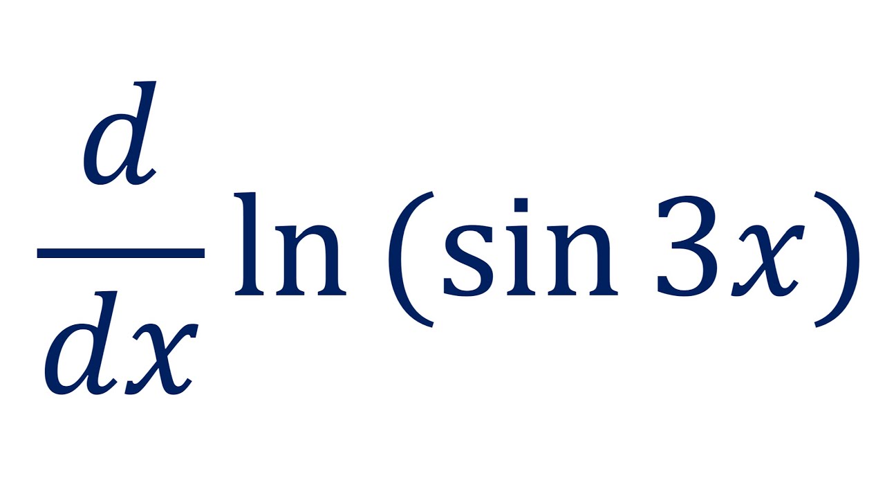 How to differentiate log(sin(3*x)) with respect to x using the chain ...