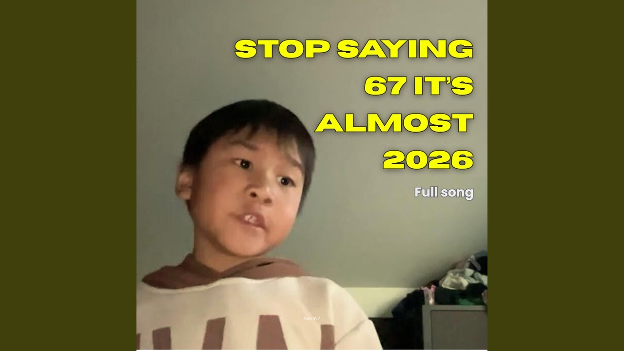 stop saying 67 it's almost 2026 - YouTube