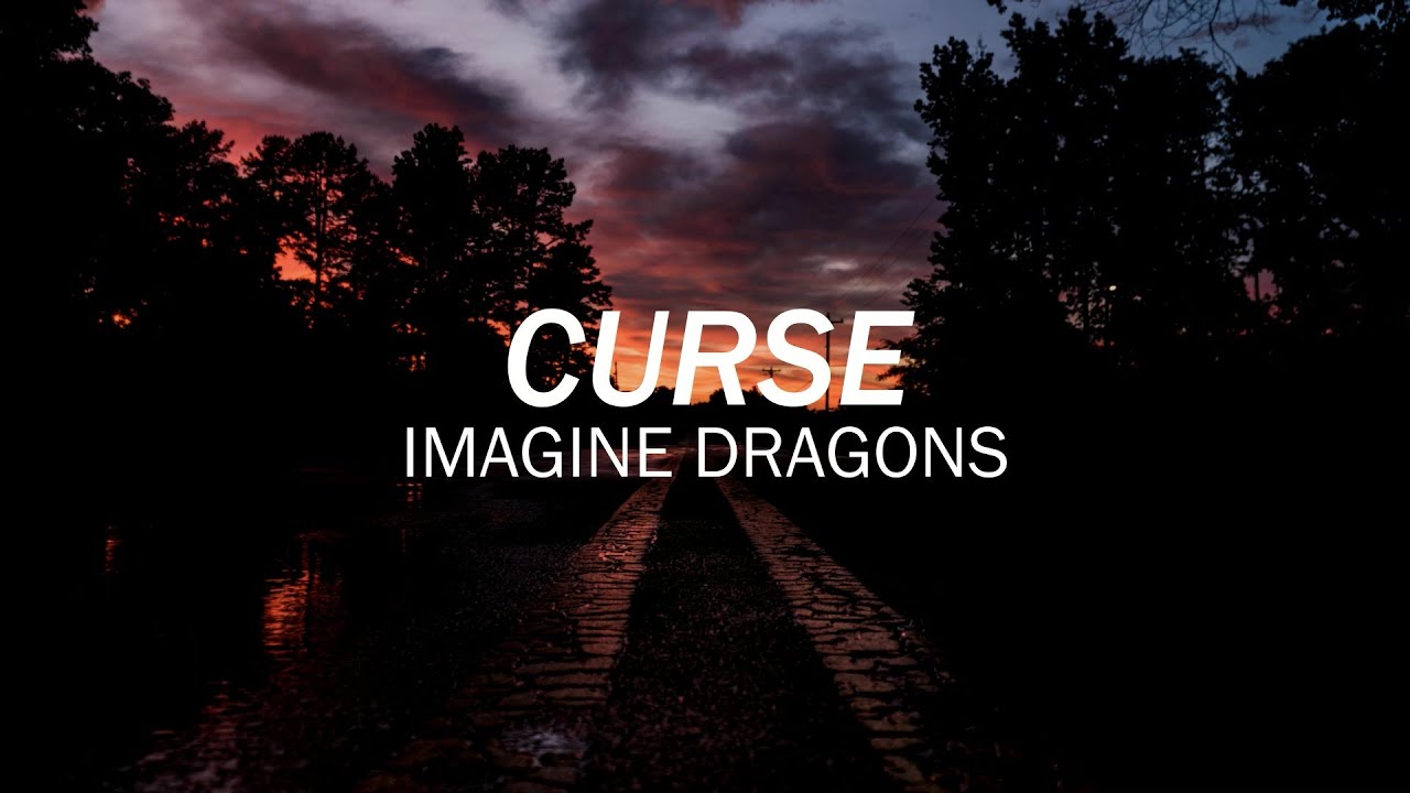 curse ~ imagine dragons // lyrics - YouTube