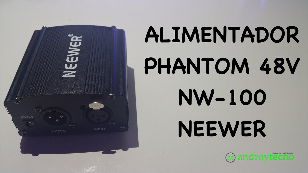 REVIEW ALIMENTADOR PHATOM NEEWER NW 100 - YouTube