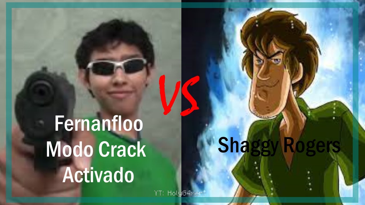 Y si fernanfloo activara el modo crack en una batalla contra shaggy ...