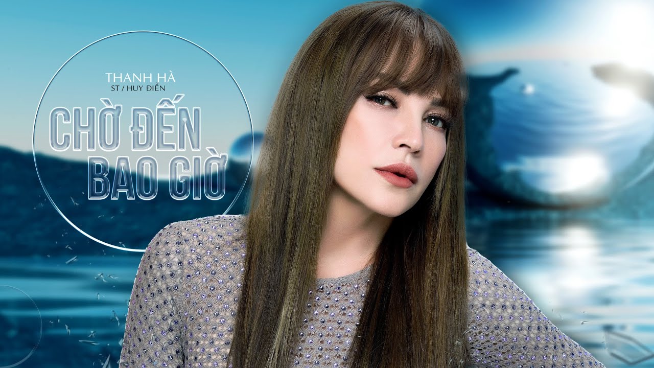 Thanh Hà | Chờ Đến Bao Giờ [Official MV] - YouTube