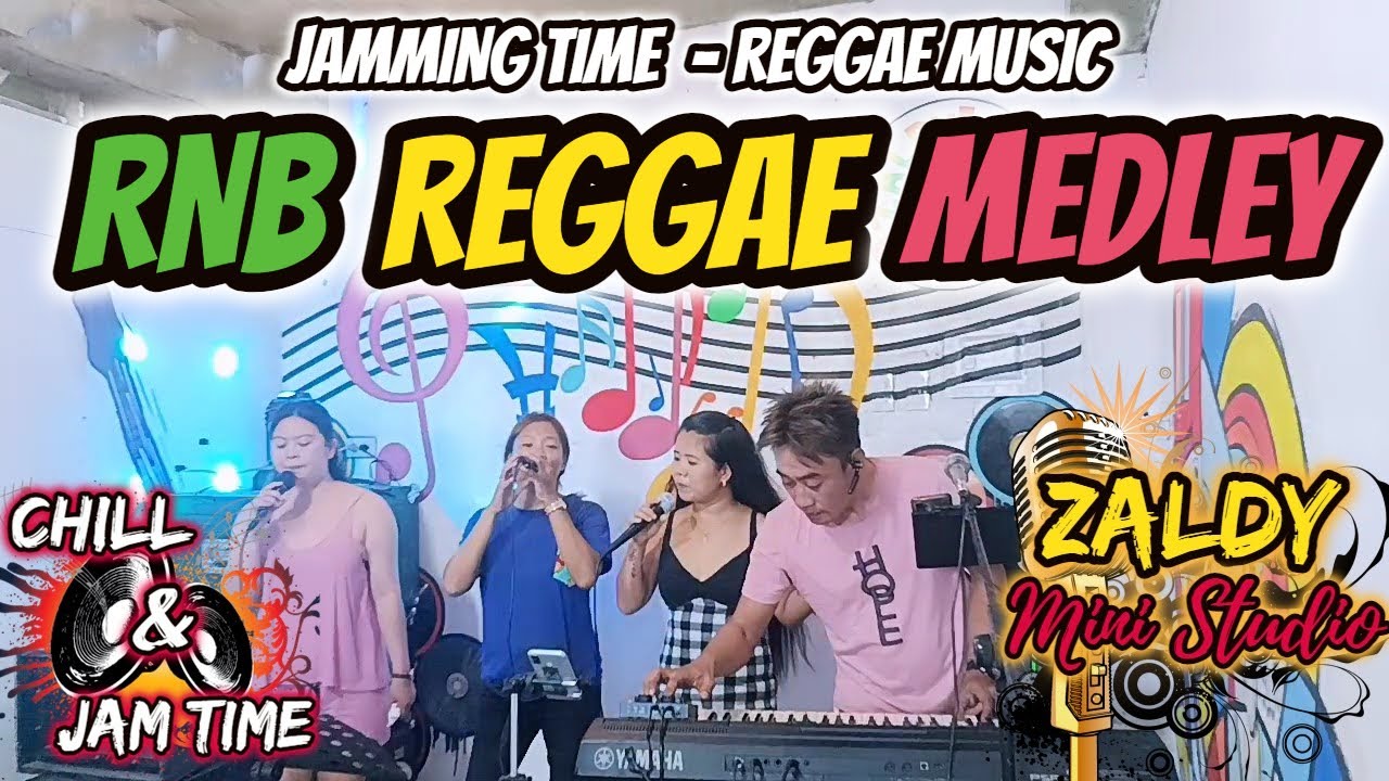 RNB REGGAE MEDLEY - JAMMING TIME - ARLIN, CATHY, SABEL & ROMEL AT ZALDY ...