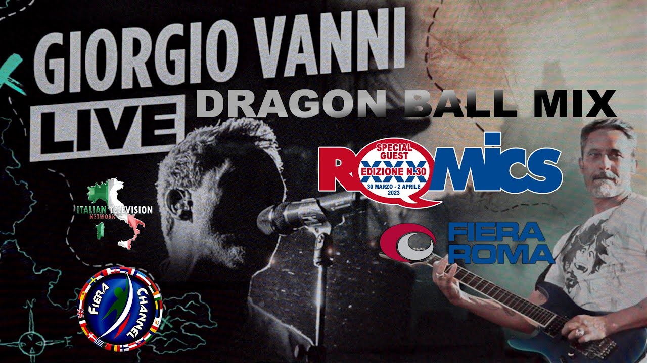 DRAGON BALL MIX | GIORGIO VANNI LIVE | ROMICS 30 - FIERA ROMA - YouTube