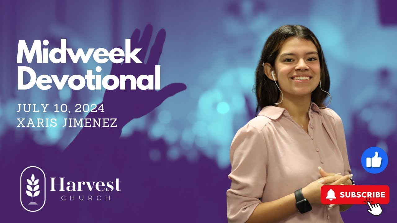 Midweek Devotional - Xaris Jimenez - July 10, 2024 - YouTube