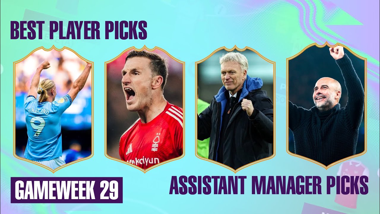 Best GW 29 BEST ASSISTANT MANAGER PICKS AND BEST PLAYER PICKS - YouTube