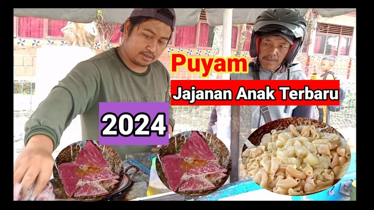 JAJANAN ANAK SEKOLAH TERBARU 2024 NAMANYA PUYAM, BERADA DI SDN ...