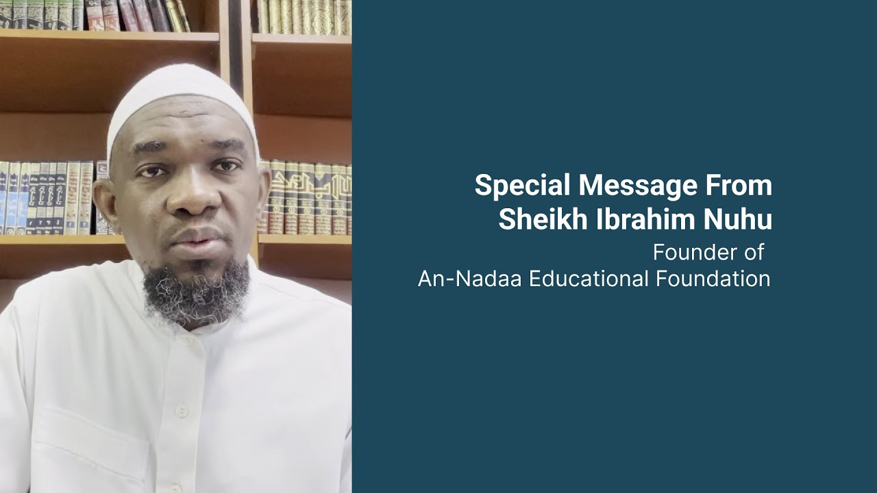 Special Message from Sheikh Ibrahim حفظه الله (Founder of An-Nadaa ...