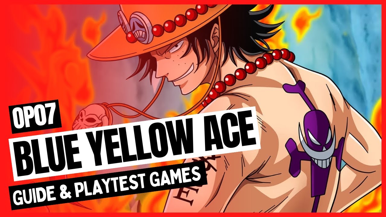 OP07 - Blue Yellow Ace - Deck guide & gameplay - YouTube