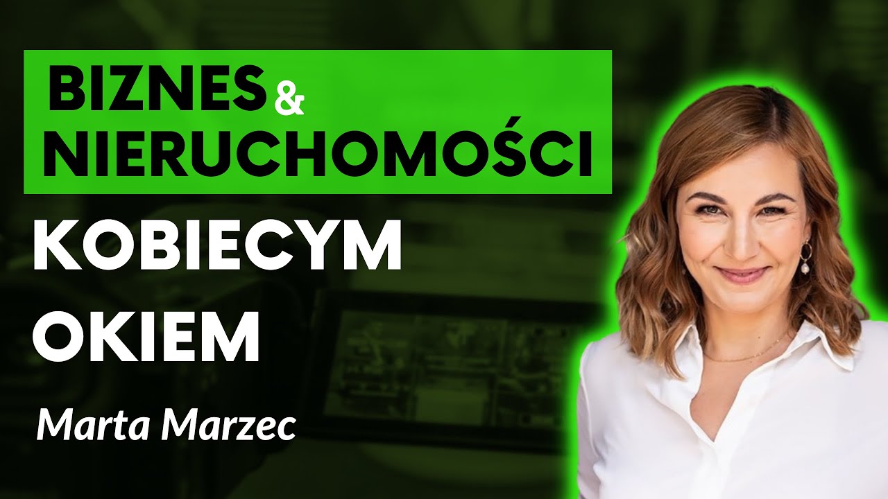 Biznes kobiecym okiem. Czy warto inwestować w nieruchomości? | Marta ...