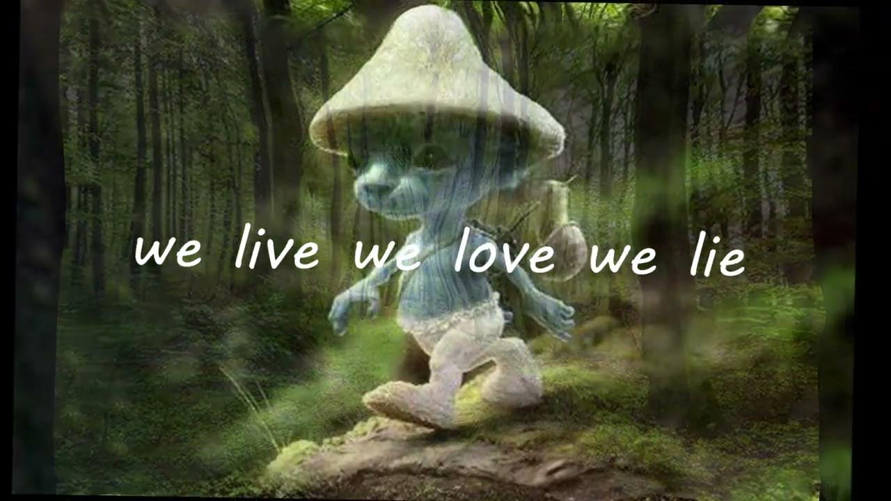 we live, we love, we lie - YouTube
