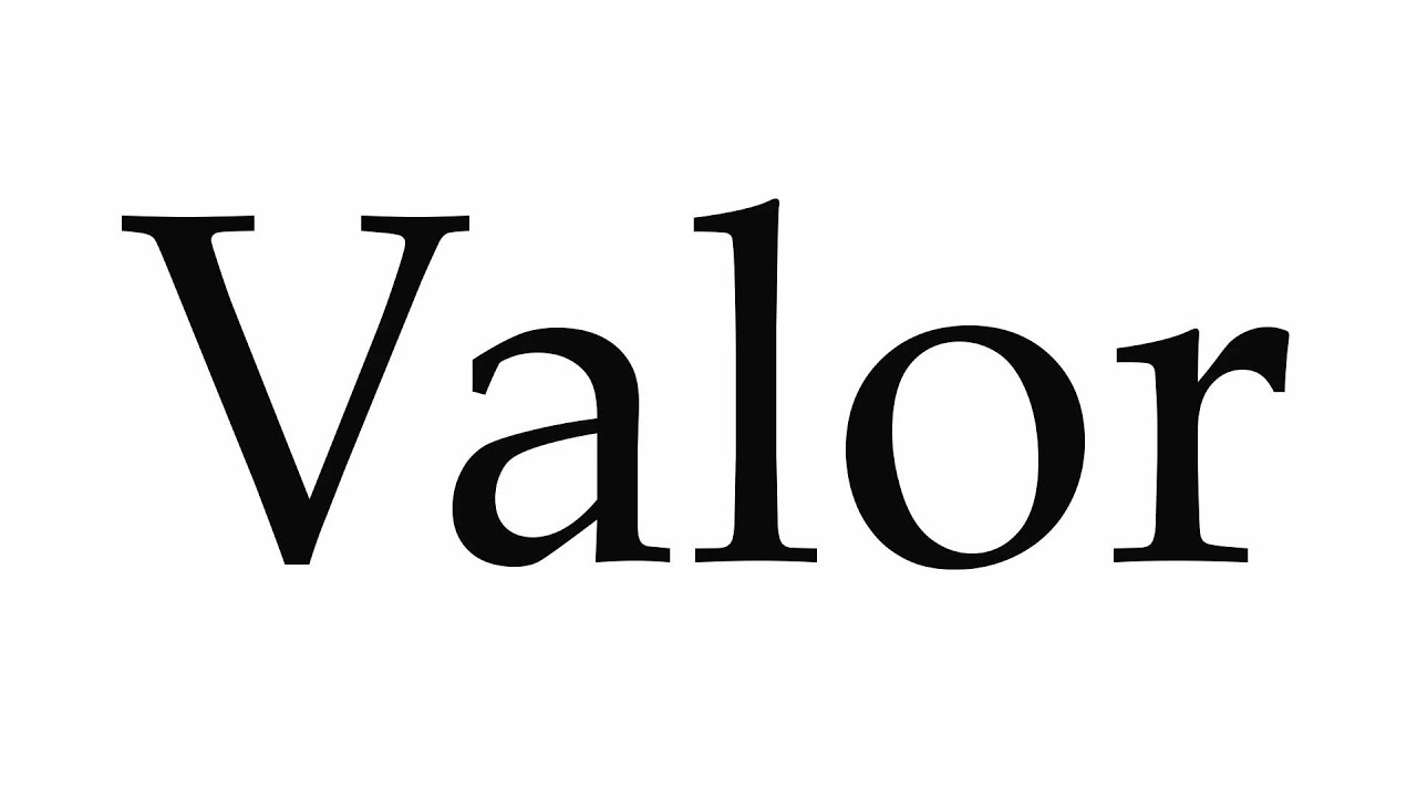 How to Pronounce Valor - YouTube