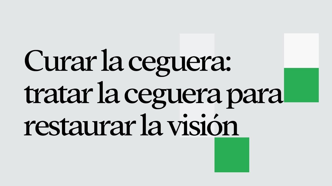 Curar la ceguera: tratar la retina para restaurar la visión ...