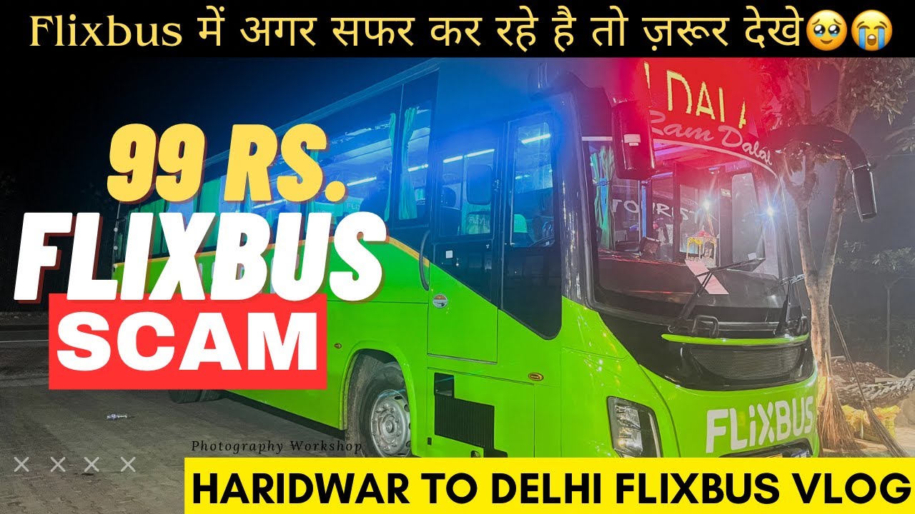 Flixbus in India Only Just 99Rs. || Delhi to Haridwar Bus में हुआ हमारे ...