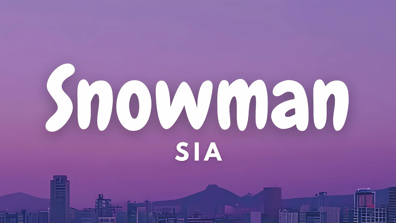 Sia - Snowman (Lyrics Video) - YouTube