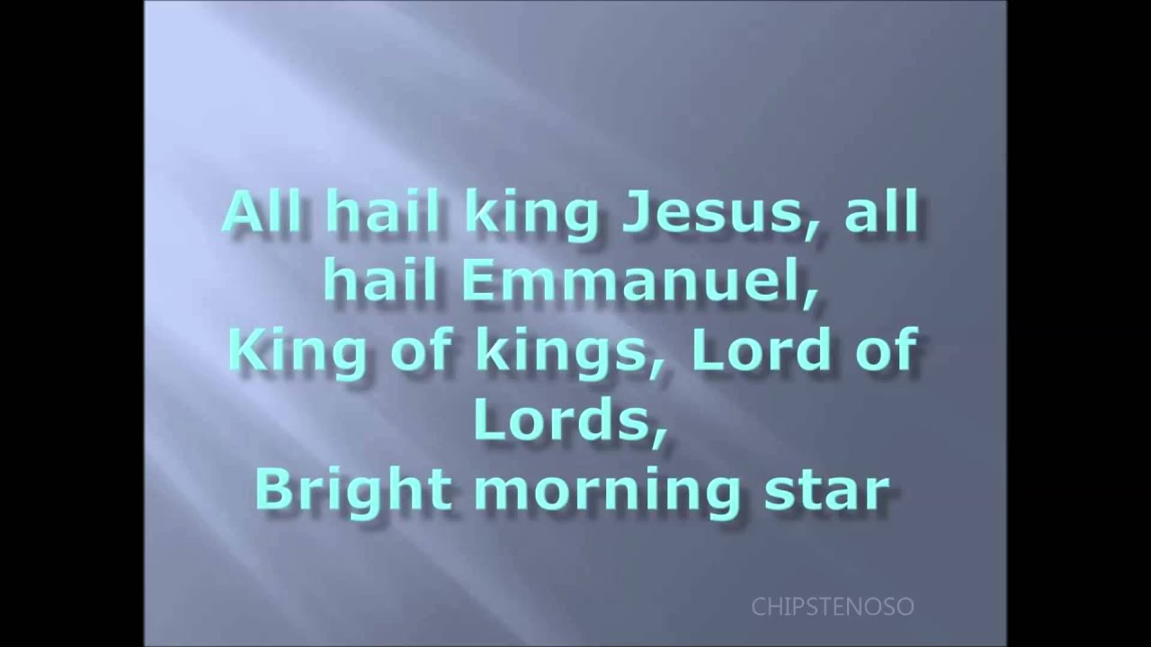 ALL HAIL KING JESUS - YouTube