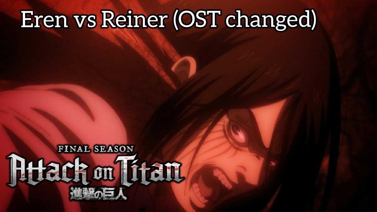 Attack on Titan: Eren vs Reiner ("Eren...just sleep..")-OST changed ...