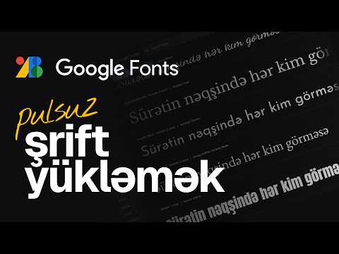Pulsuz şriftləri necə yükləmək olar? Google Fonts-da Azərbaycan dilini dəstəkləyən şriftlər.