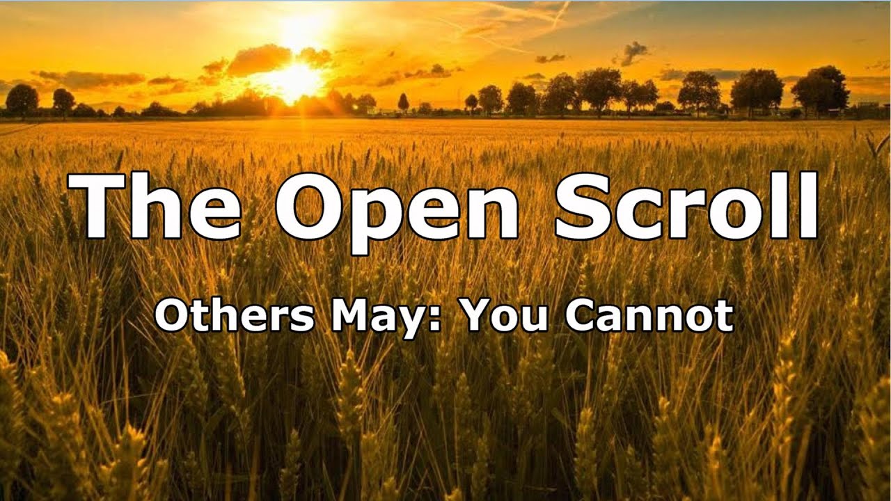 "Others May: You Cannot" - on The Open Scroll - YouTube