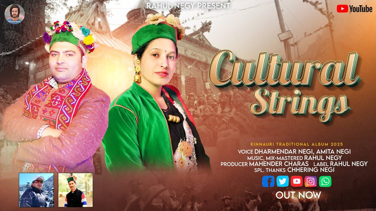 CULTURAL STRINGS||NEW KINNAURI SONG 2025||AMITA NEGI||DHARMENDER NEGI ...