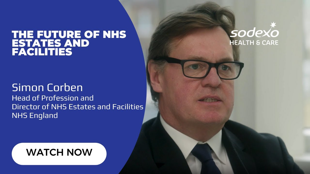 The future of the NHS Estates and Facilities: Interview with Simon ...