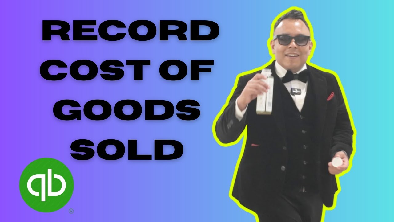 How to Record Cogs cost of Goods Sold in Quickbooks Online Full 2025 ...