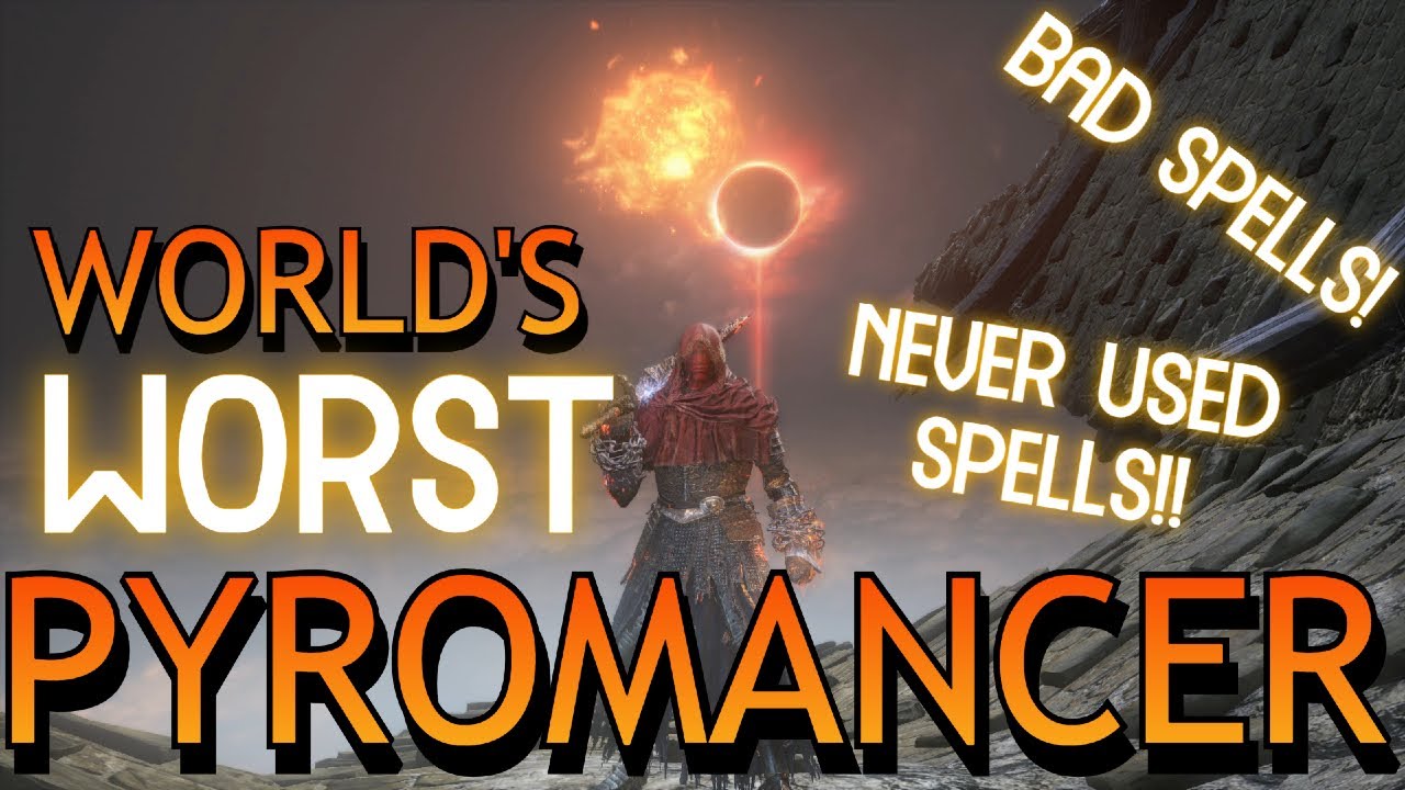 DS3 World's WORST Pyromancer Build (Using All The Worst Pyro Spells in ...