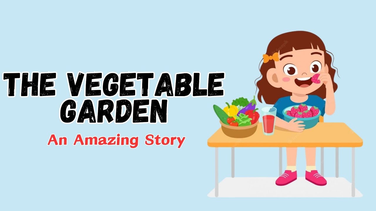 The Vegetable Garden Story || English story for kid || Moral Story ...