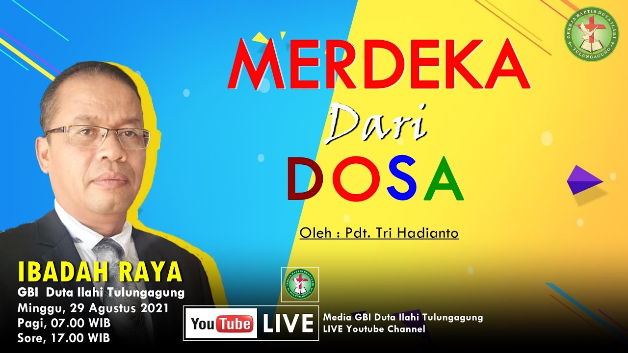 MERDEKA DARI DOSA II . Minggu, 29 Agustus 2021, Ibadah Raya Sore. GBI ...